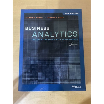Business Analytics: The Art of Modeling with Spreadsheets, 5th Edition, Asia Edition by Powell ...