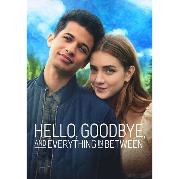 Hello, Goodbye, and Everything in Between (2022) สวัสดี ลาก่อน และรัก ...