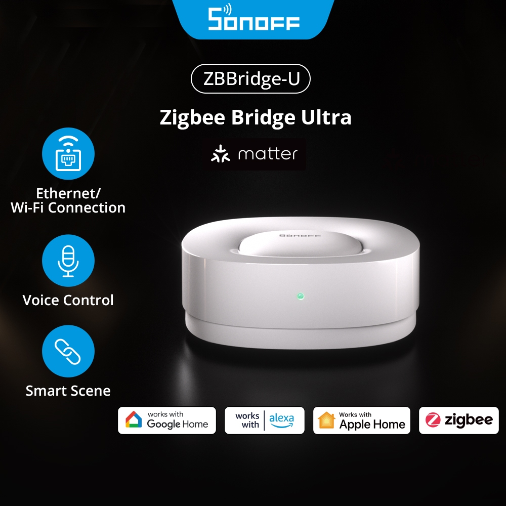 Sonoff ZB Bridge-U Matter Zigbee Bridge Ultra Smart Gateway Zigbee 3.0 ...