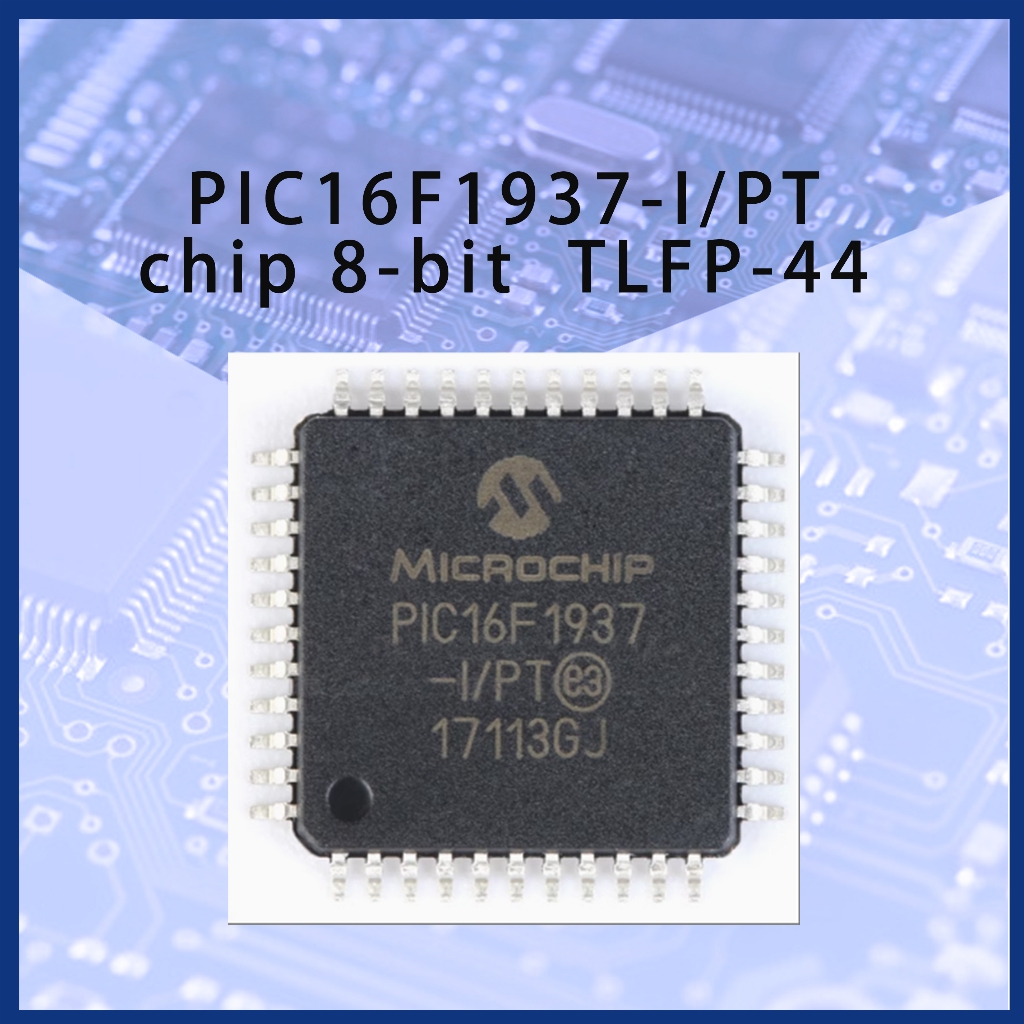 PIC16F1937-I/PT ชิป ไมโครคอนโทรลเลอร์ 8 บิต TLFP-44 แพทช์ | Shopee Thailand