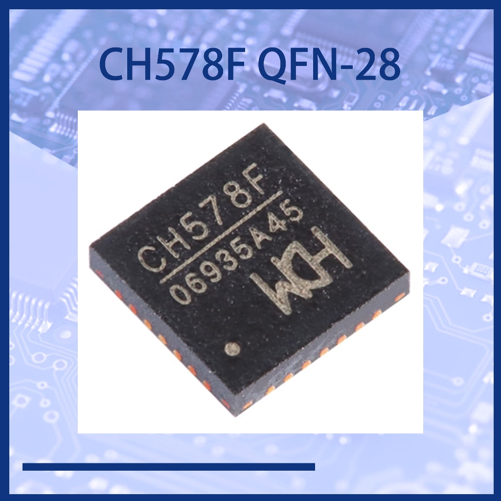 CH578F QFN-28 แบบบูรณาการ BLE การสื่อสารไร้สาย ARM core 32 บิตไมโคร ...