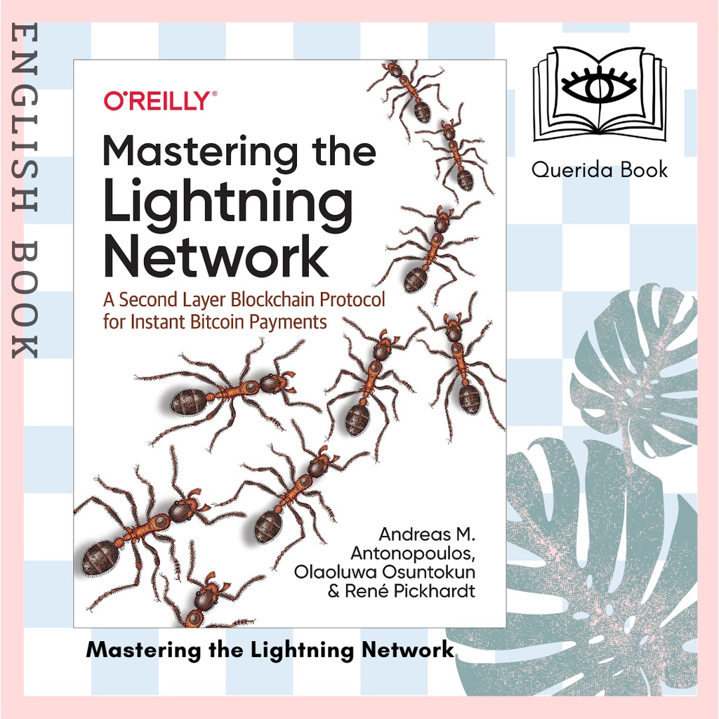 [Querida] Mastering the Lightning Network : A Second Layer Blockchain Protocol for Instant ...