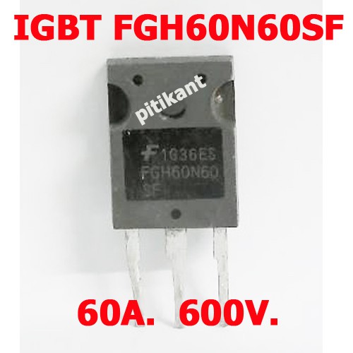 FGH60N60SF IGBT 600V 60A 378W TO-247 สำหรับตู้เชื่อมอินเวอร์เตอร์ ...