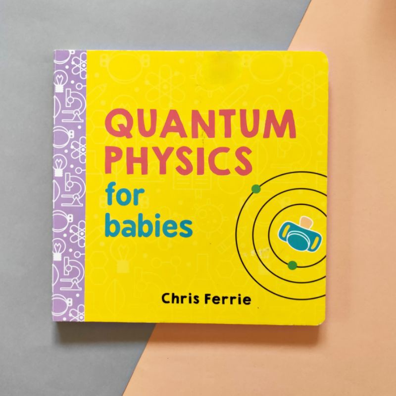 [พร้อมส่ง] Quantum physics for Babies นิทานภาษาอังกฤษ Boardbook ควอนตัม ...