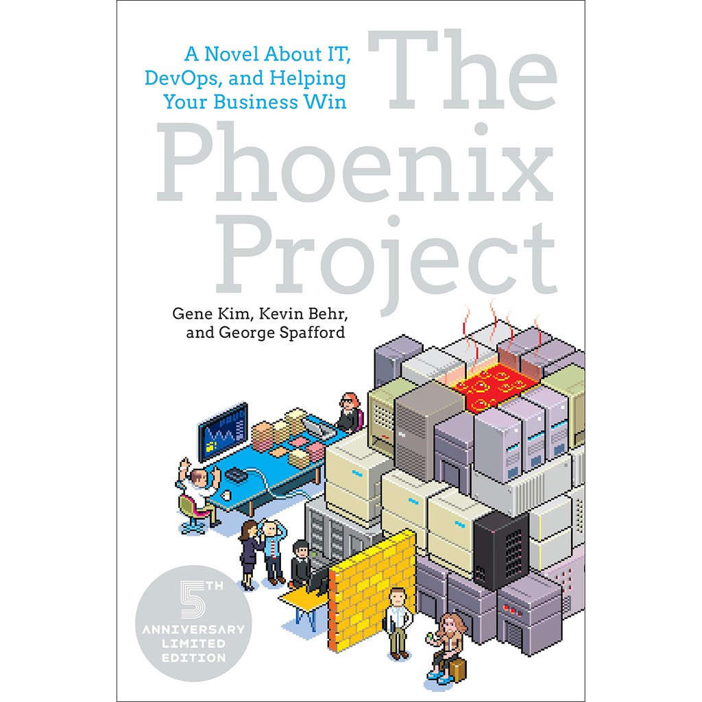 The Phoenix Project : A Novel about IT, DevOps, and Helping Your ...