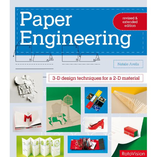 Paper Engineering Revised & Expanded Edition: 3-D design techniques for ...