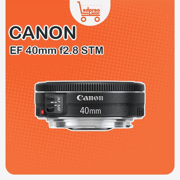 เลนส์ Canon EF 40mm f2.8 STM ประกันร้าน 1 ปี | Shopee Thailand