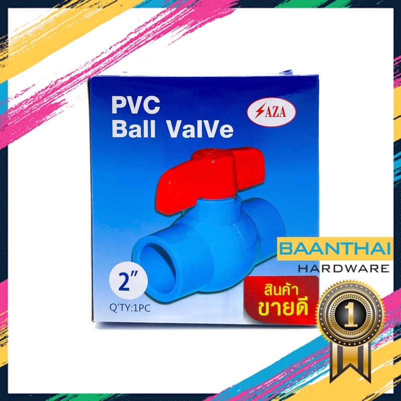 บอลวาล์วพีวีซี PVC 2" SAZA อย่างดี เนื้อหนา รับแรงดันได้ถึง 150 psi ...