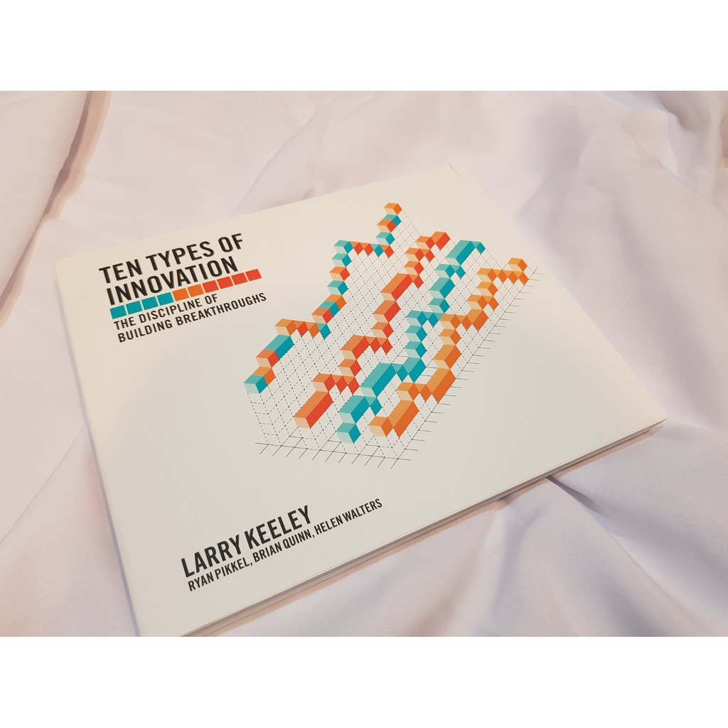 Ten Types of Innovation : The Discipline of Building Breakthroughs ...