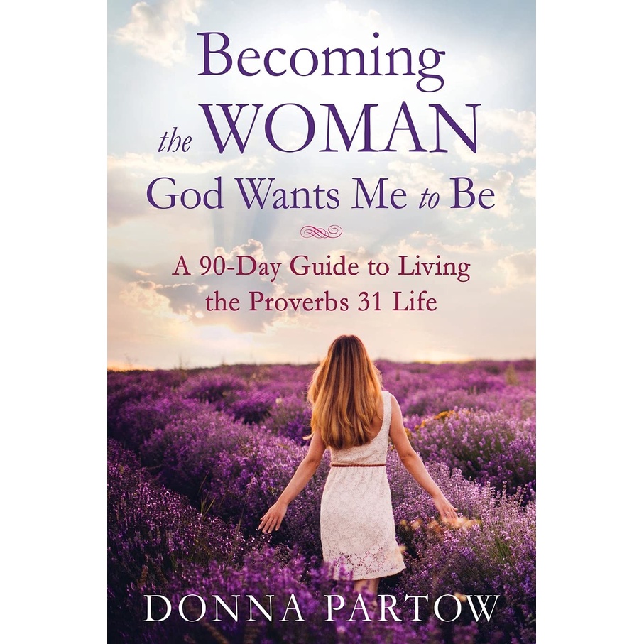 หนังสือโดย Donna Partow - Becoming the Woman God Wants Me to Be ...