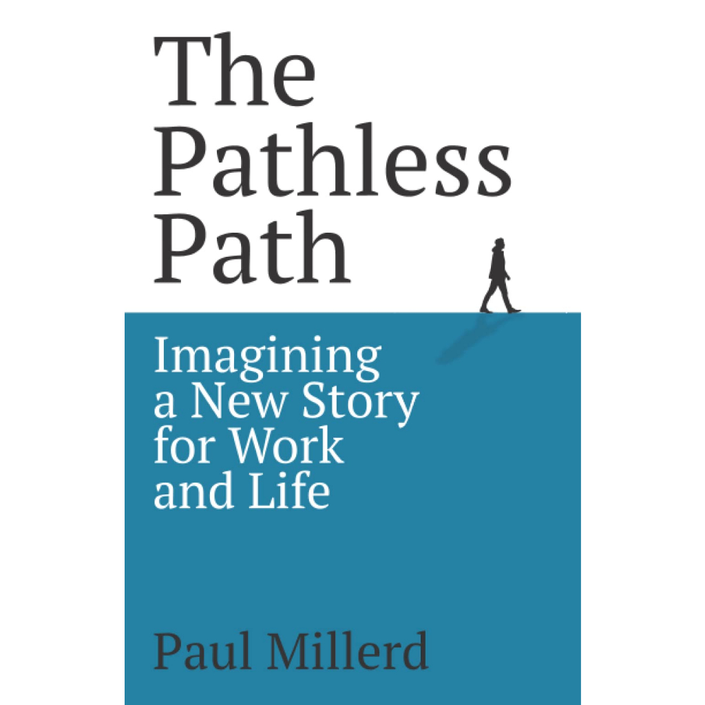 หนังสือโดย Paul Millerd - The Pathless Path Imagining a New Story For ...