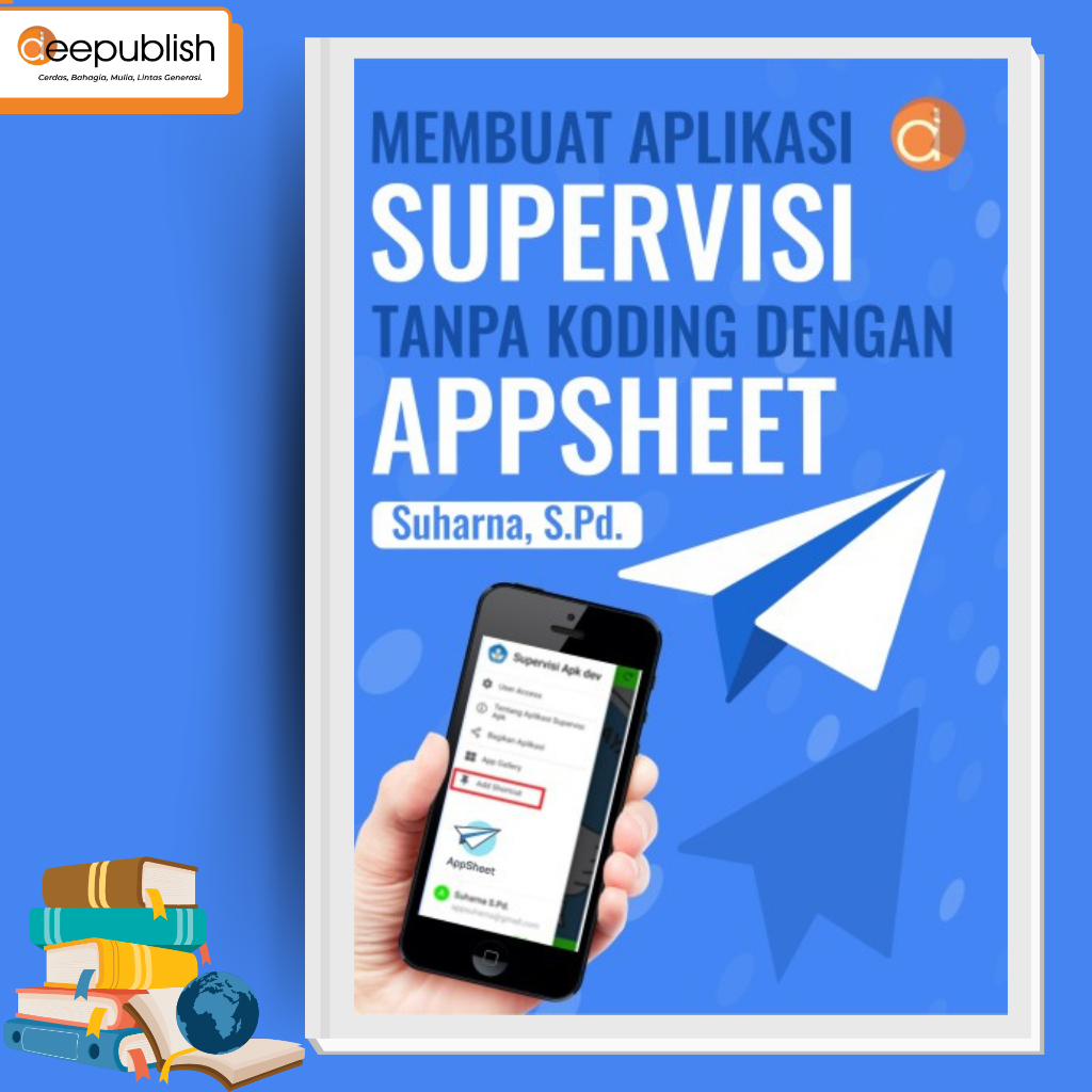 Deepublish - หนังสือในการทําแอพพลิเคชั่น Supervision โดยไม่มีการเข้ารหัสพร้อม Appsheet - BW ...