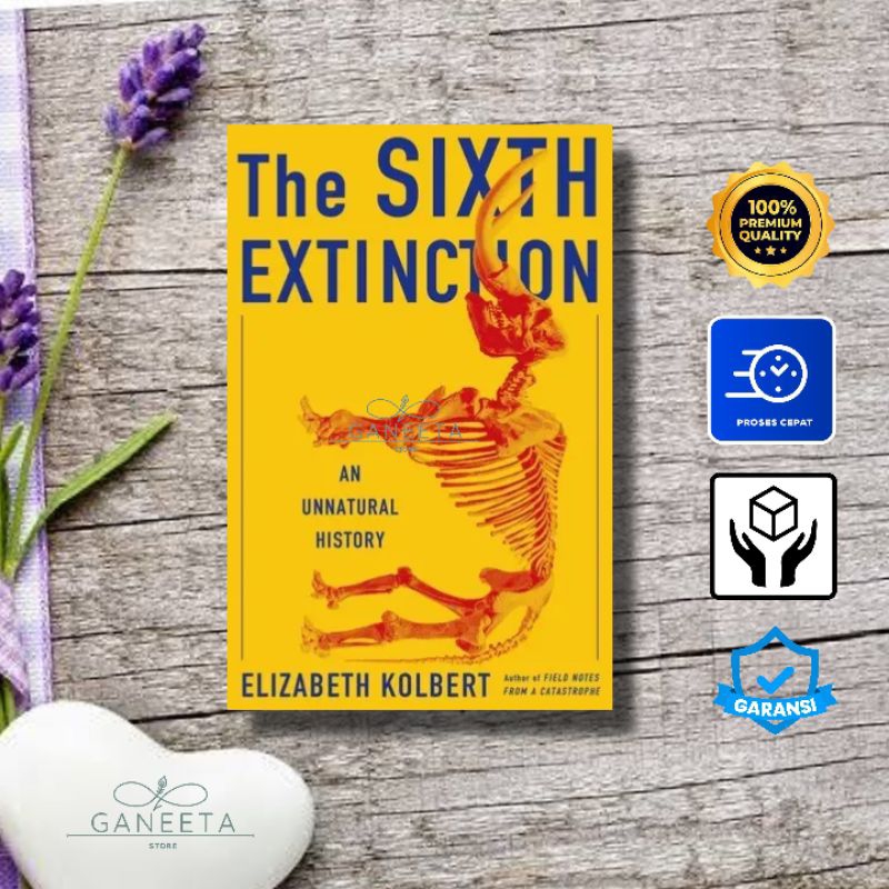 The Sixth Extinction: An Unnatural History โดย Elizabeth Kolbert ...