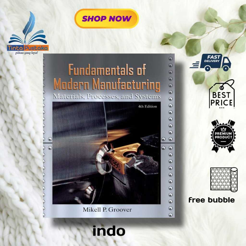 พื ้ นฐานของวัสดุการผลิตสมัยใหม ่ , กระบวนการ , และระบบ ฉบับที ่ 4 ...