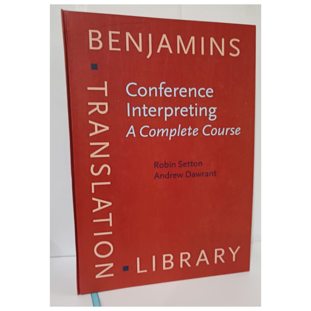Conference Interpretation A Complete Course – Robin Setton, et al – NR ...