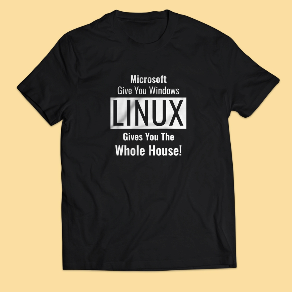 LINUX GIVE WHOLE HOUSE เสื้อยืดผู้ชายผู้ใหญ่ Coding Programmer Tops Unisex PakeKaos | Shopee ...
