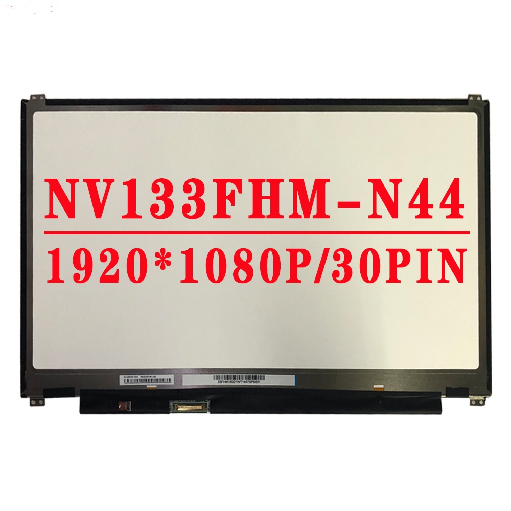 Nv133fhm-n44 อะไหล่หน้าจอ lcd led ขอบแคบ 13.3 นิ้ว EDP 30pin FHD 1920X1080 IPS 45% NTSC 60HZ ...