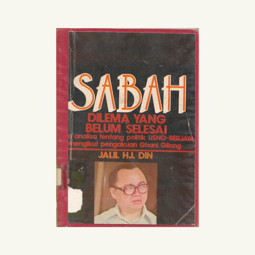 Sabah DILEMA (1978) Jalil Hj Din History and Politics Bundusan Books ...