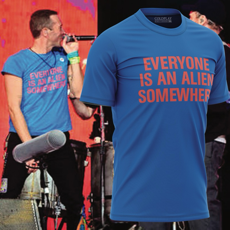 COLDPLAY - EVERYONE IS AN ALIEN SOMEWHERE (COTTON 200GSM) | Shopee Thailand