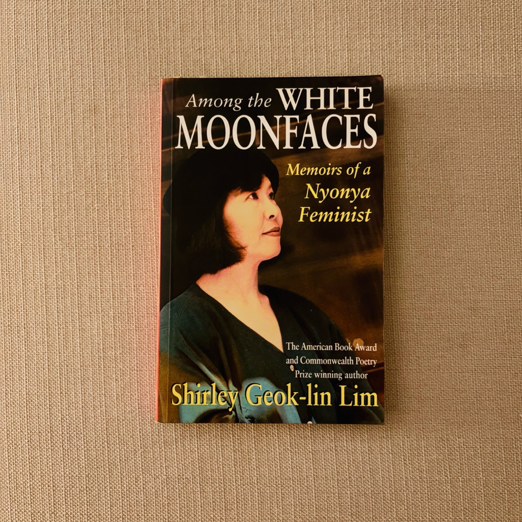 Among The White Moonfaces Memoirs of a Nyonya Feminist Shirley Geok ...
