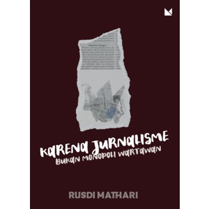 เพราะ Journalism ไม่ใช่ผูกขาดของ Journalists - Rusdi Mathari | Shopee ...