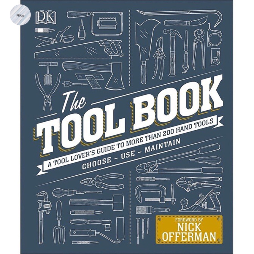 THE TOOL BOOK : A TOOL-LOVER\'S GUIDE TO OVER 200 HAND TOOLSi | Shopee ...