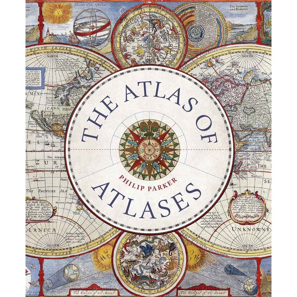The Atlas of Atlases : Exploring the most important atlases in history ...