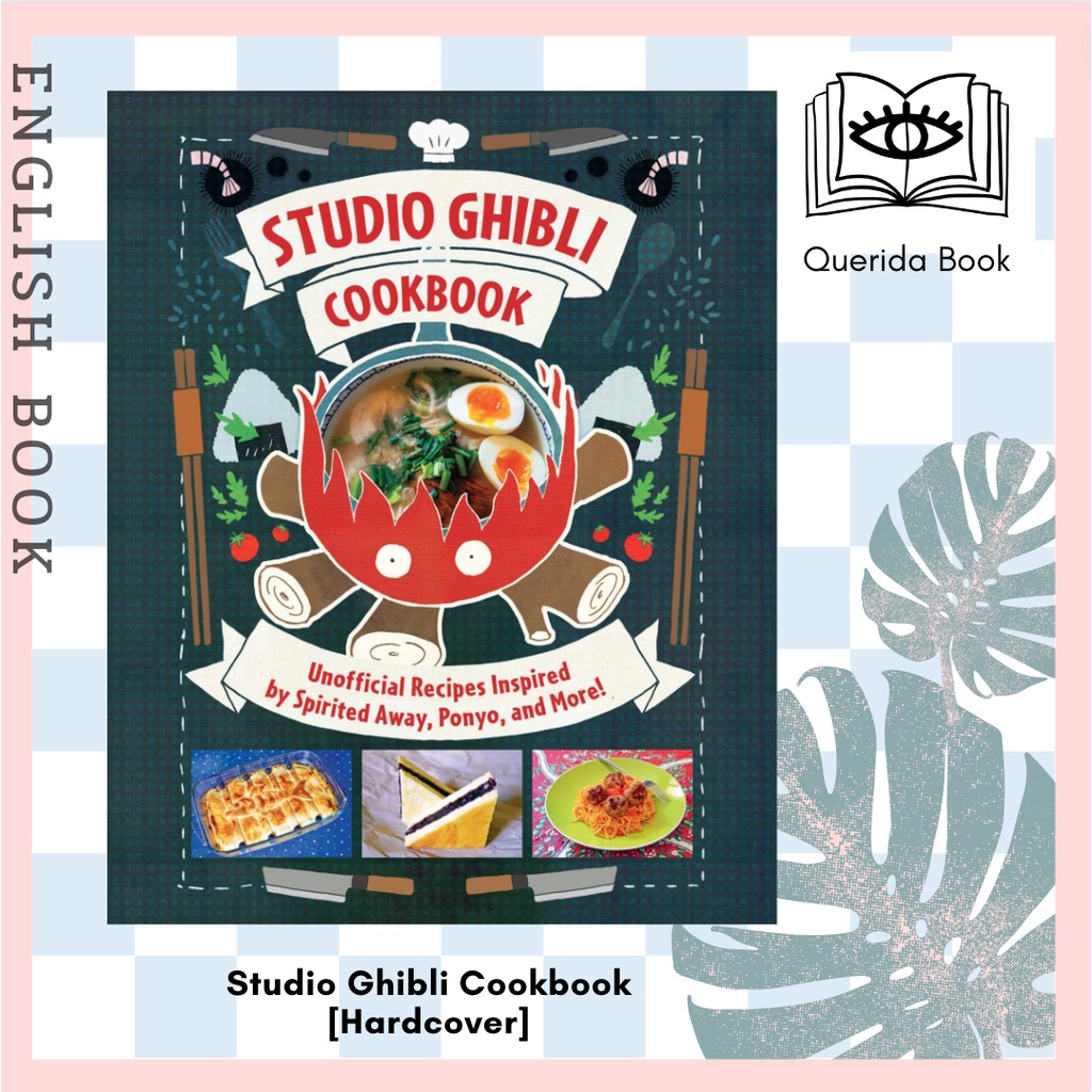 Studio Ghibli Cookbook : Unofficial Recipes Inspired by Spirited Away ...