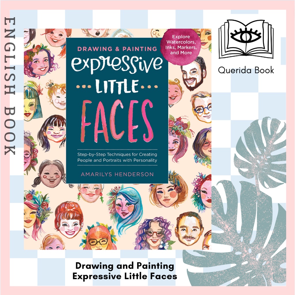 Drawing and Painting Expressive Little Faces : Step-by-Step Techniques ...