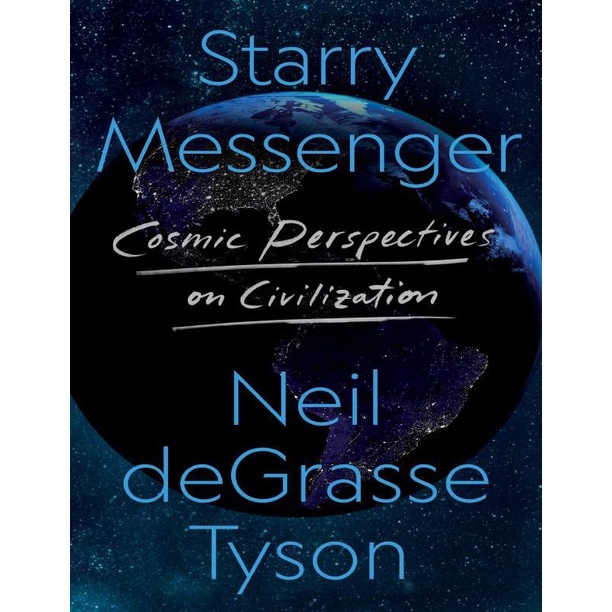 หนังสือ Starry Messenger: Cosmic Perspectives on Civilization โดย Neil ...