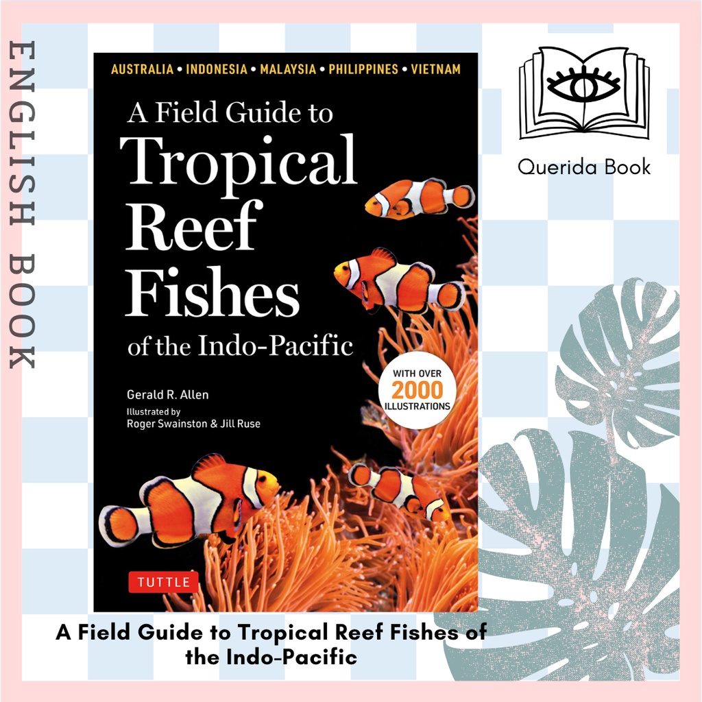 [Querida] A Field Guide to Tropical Reef Fishes of the Indo-Pacific ...