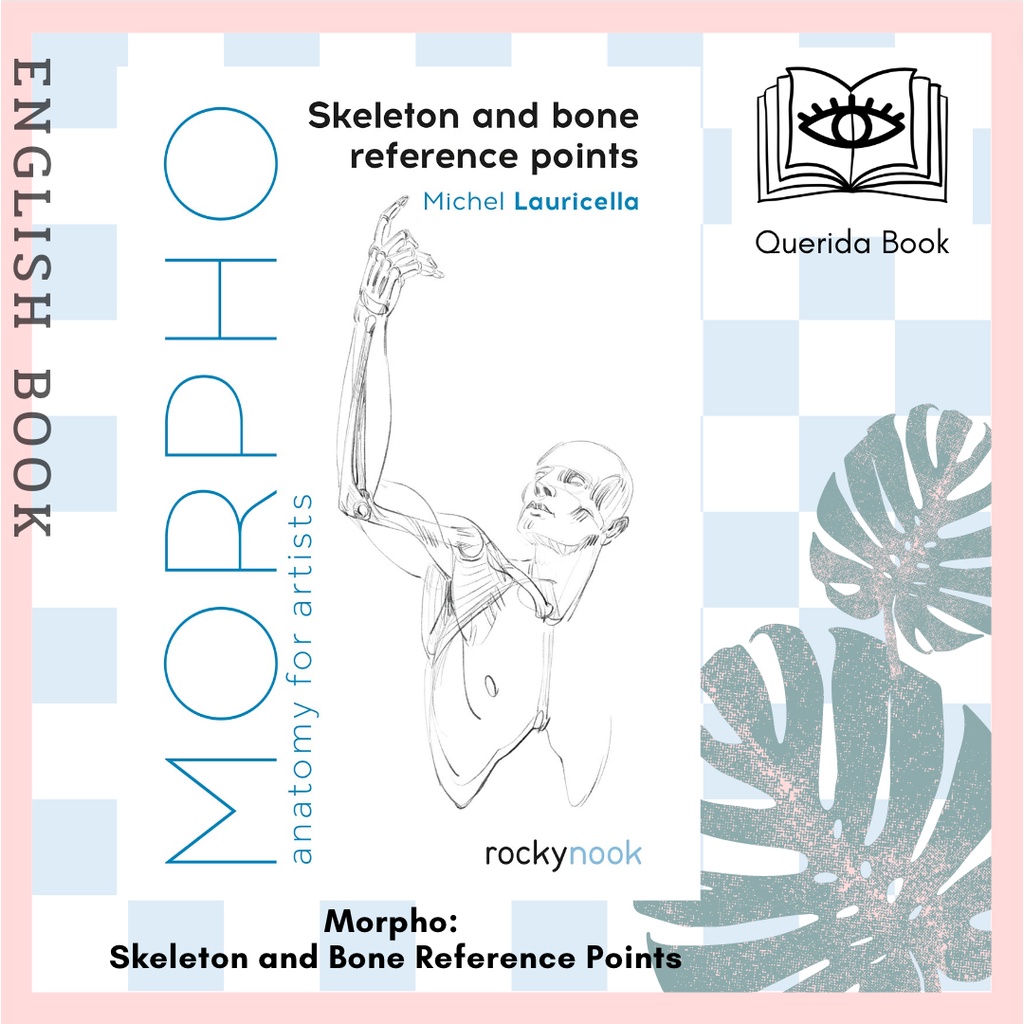 [Querida] Morpho: Skeleton and Bone Reference Points : Anatomy for Artists 9781681984520 by ...
