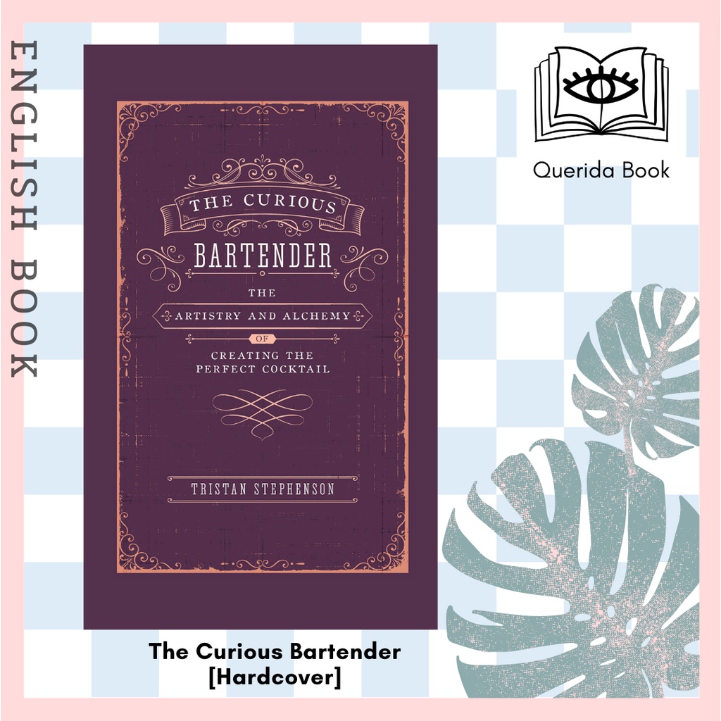 [Querida] หนังสือภาษาอังกฤษ The Curious Bartender : The Artistry and Alchemy [Hardcover] by ...