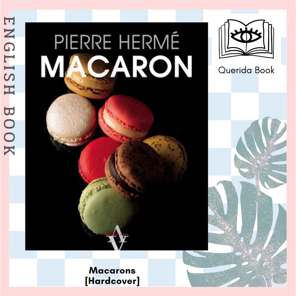 [Querida] หนังสือภาษาอังกฤษ Macarons Macaron [Hardcover] 9781908117236 by Pierre Herme หนังสือทำ ...