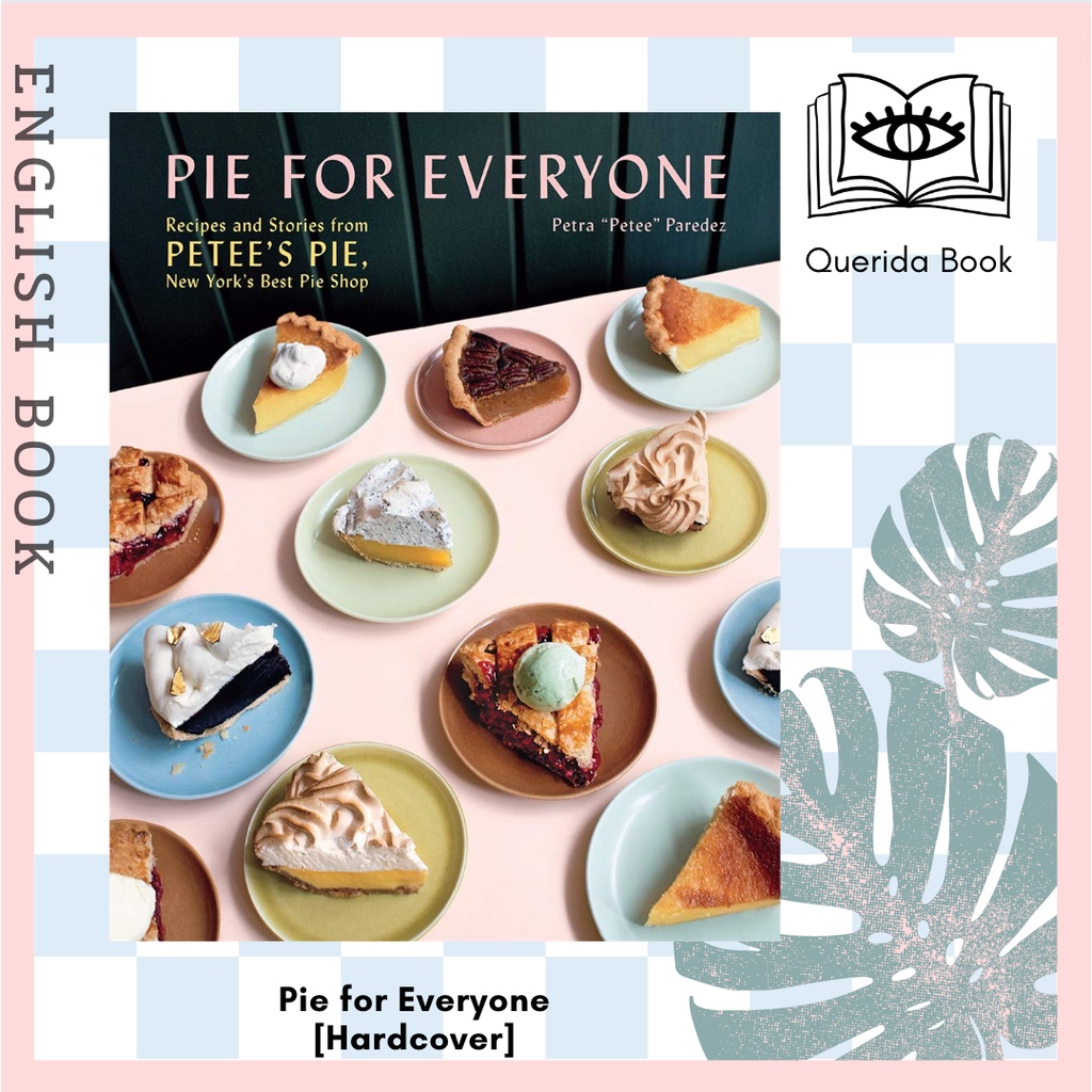 [Querida] Pie for Everyone : Recipes and Stories from Petee's Pie, New ...