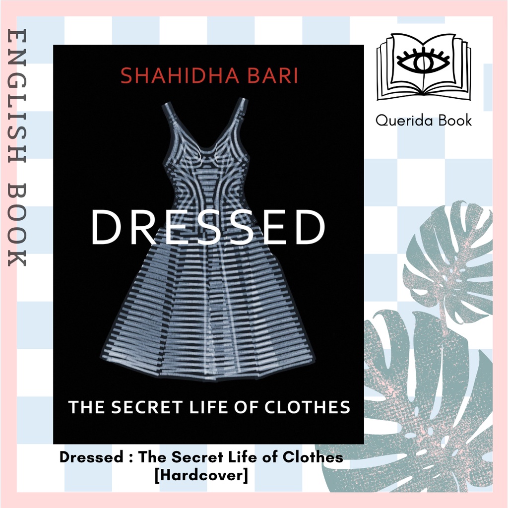 [Querida] Dressed : The Secret Life of Clothes [Hardcover ...