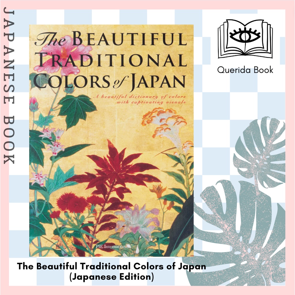 The Beautiful Traditional Colors of Japan: A beautiful dictionary of ...