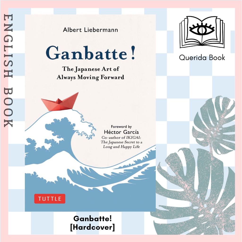 [Querida] หนังสือ Ganbatte!: The Japanese Art of Always Moving Forward ...