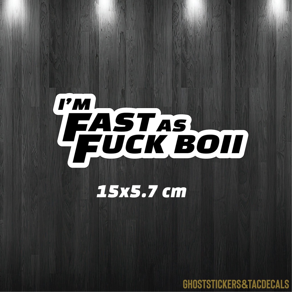 สติกเกอร์I'm Fast af boii สติกเกอร์ซิ่ง แต่งรถยนต์ มอเตอร์ไซค์ งานพิมพ์ ...