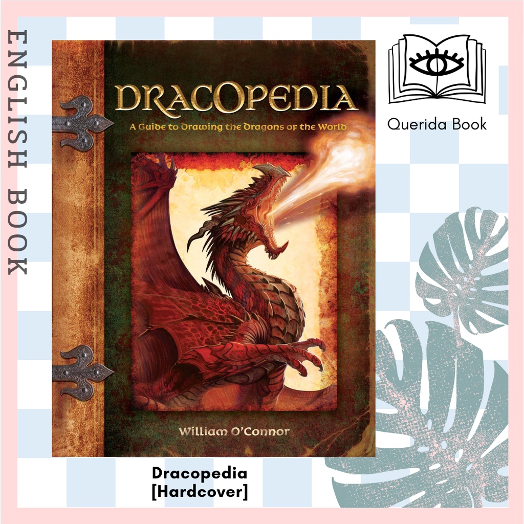 [Querida] Dracopedia : A Guide to Drawing the Dragons of the World [Hardcover] by William O ...