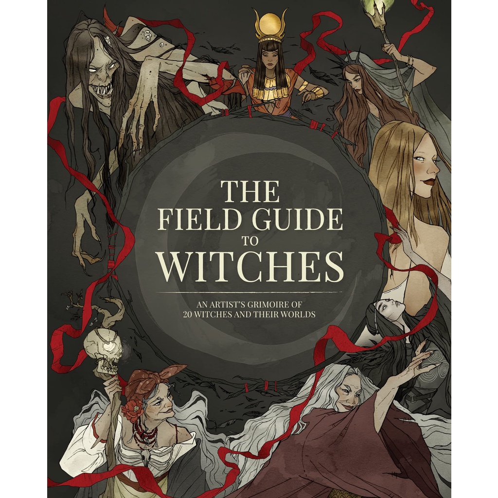 The Field Guide to Witches : An artist's grimoire of 20 witches and ...