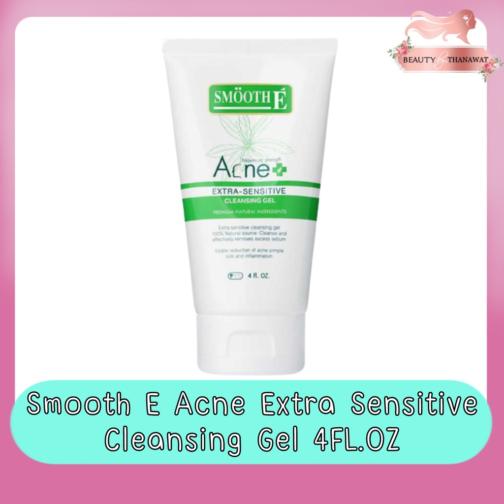 Smooth E Acne Extra Sensitive Cleansing Gel 4OZ. สมูทอี แอคเน่ เอ็กซ์ตร้า เซนซิทีฟ คลีนซิ่ง เจล ...