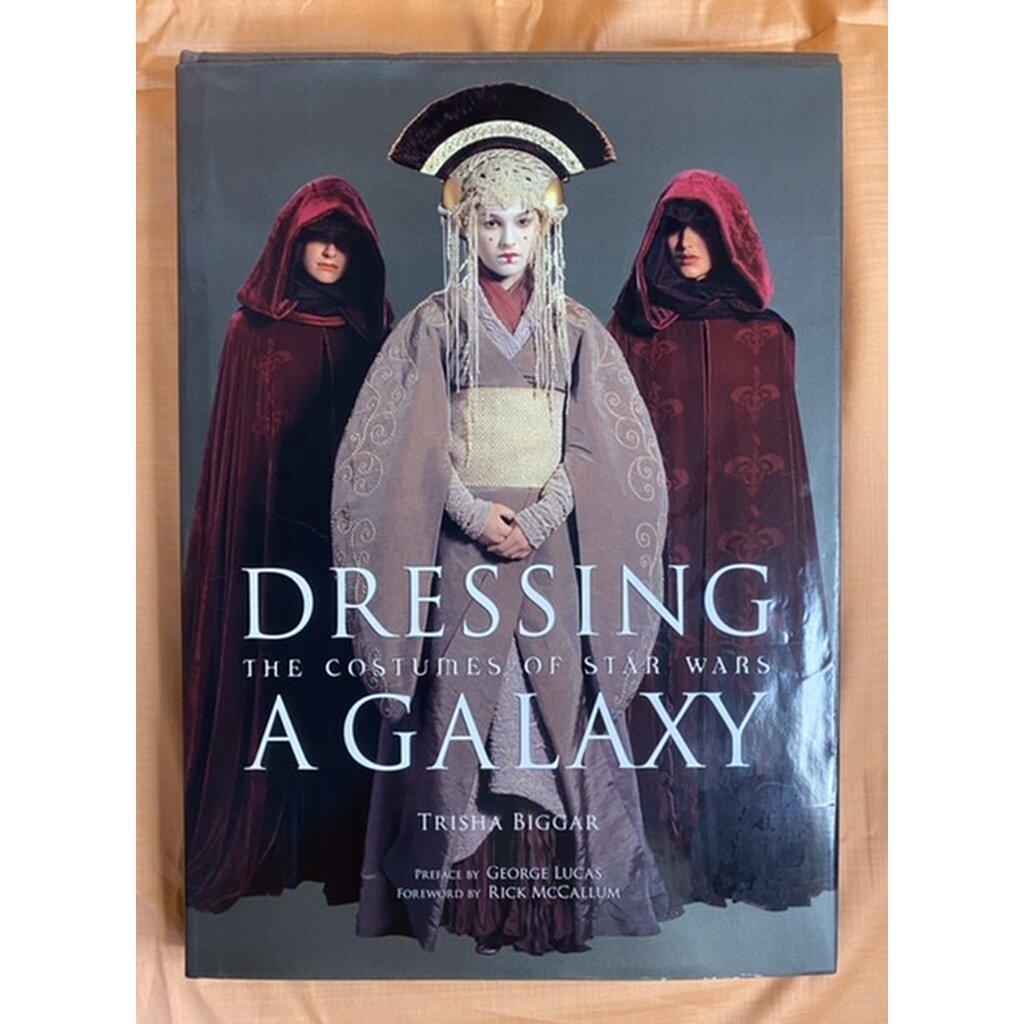 Dressing a Galaxy: The Costumes of Star Wars Trisha Biggar 2005 ...