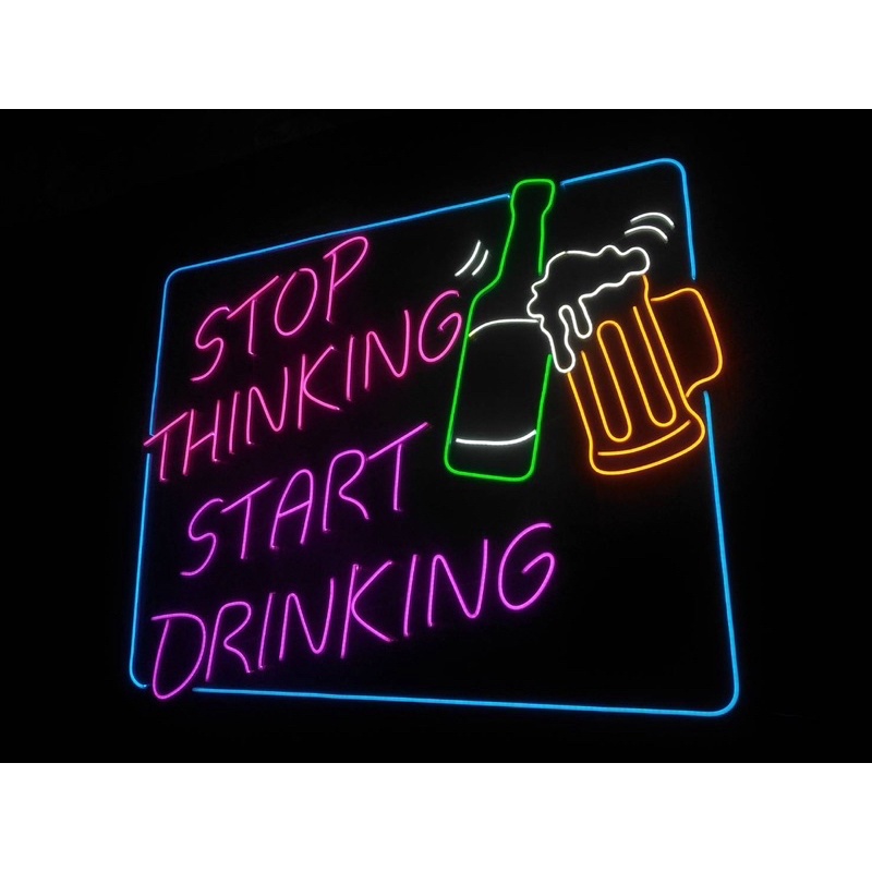 ป้าย neon flex stop thinking start drinking 120x100 cm | Shopee Thailand