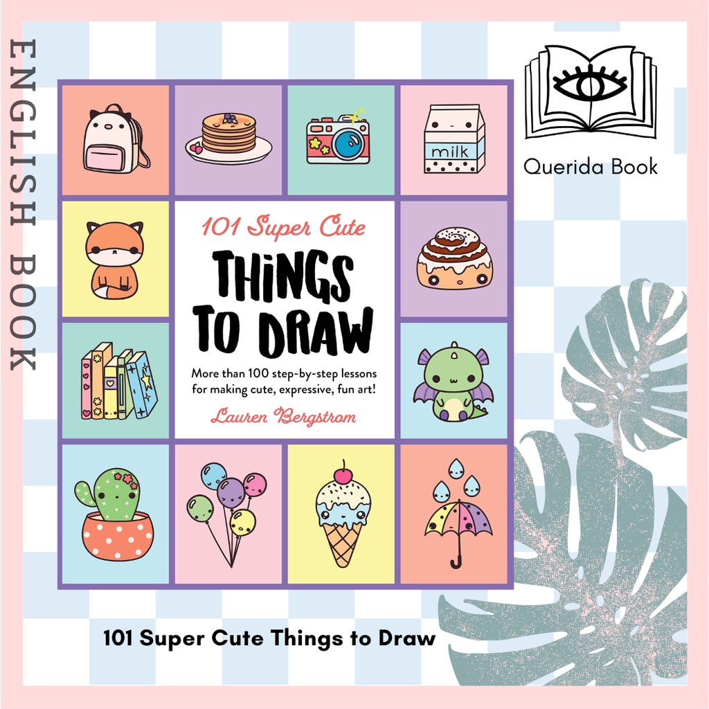 [Querida] 101 Super Cute Things to Draw : More than 100 step-by-step ...