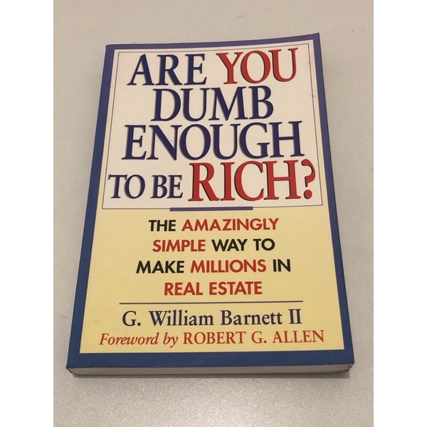 คุณโง่พอที่จะรวยโดย G. William Barnett II, Robert G. อัลเลน | Shopee ...