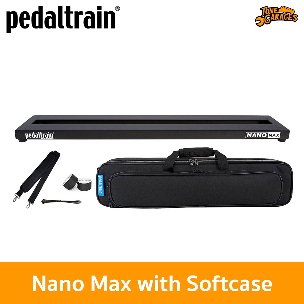 Pedaltrain Nano MAX with Softcase Pedalboard บอร์ดเอฟเฟคพร้อมซอฟต์เคส ...