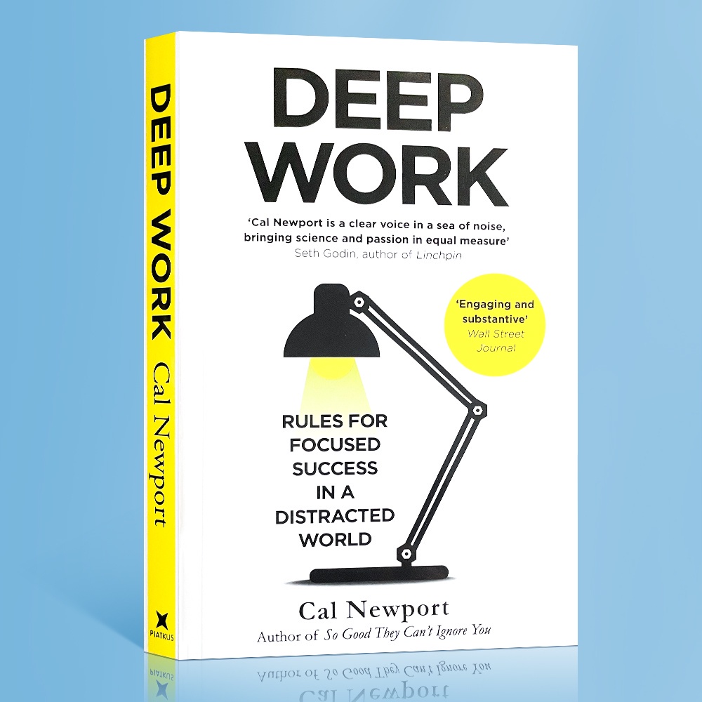 Deep Work: Rules for Focused Success In A Distracted World By Cal ...