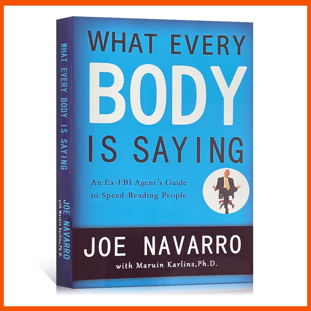 สิ่งที่ทุกร่างกายพูด: คู่มือตัวแทน Ex-FBI เพื่ออ่านความเร็วโดย Joe ...