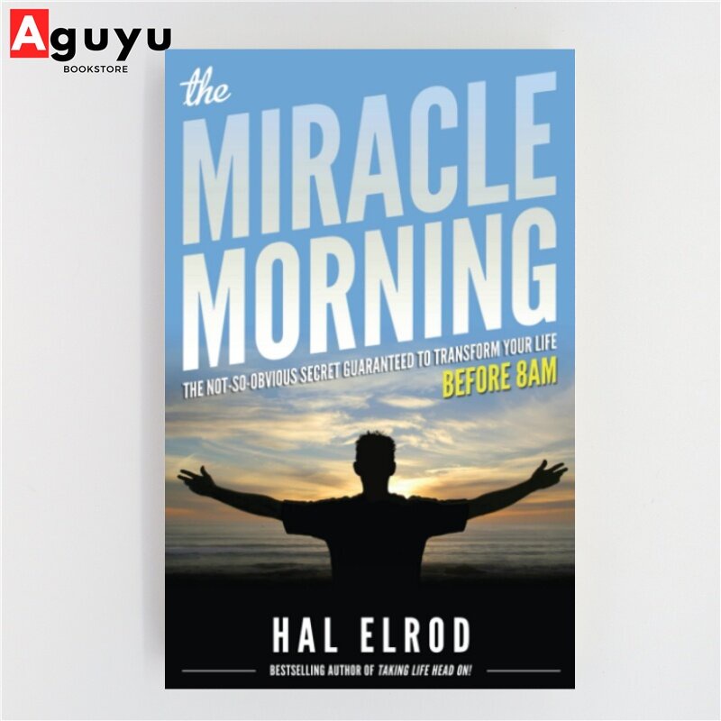 HAL ELROD, The Miracle Morning: The Not-So-Obvious Secret Guaranteed to ...
